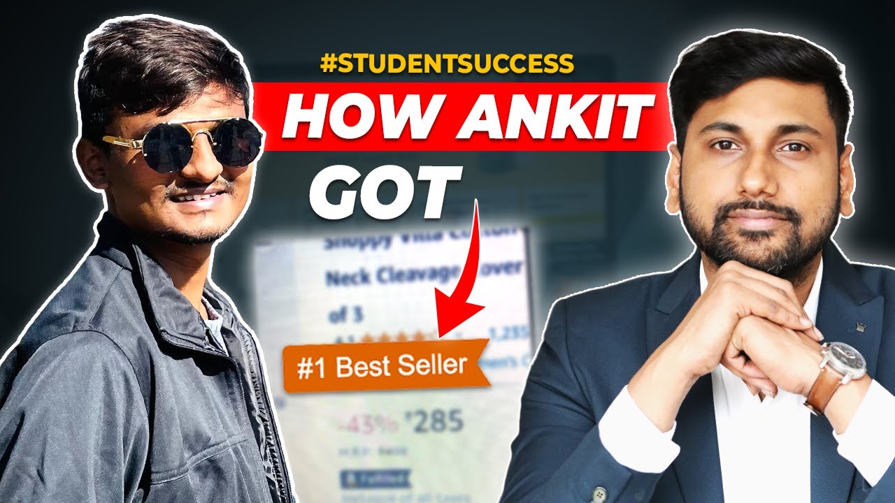 Student Success: How Ankit Got Best Sellers Badge | Inspiring Amazon ...