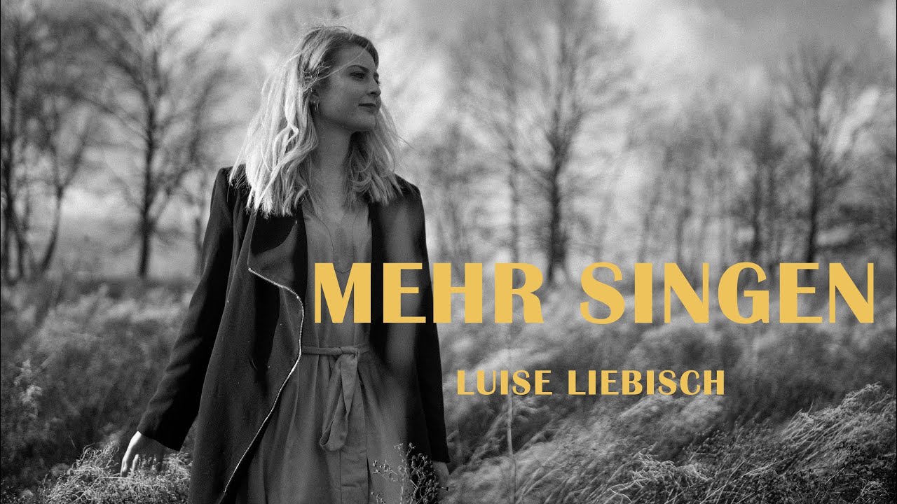 Luise Liebisch - Mehr singen (Offizielles Video) - YouTube