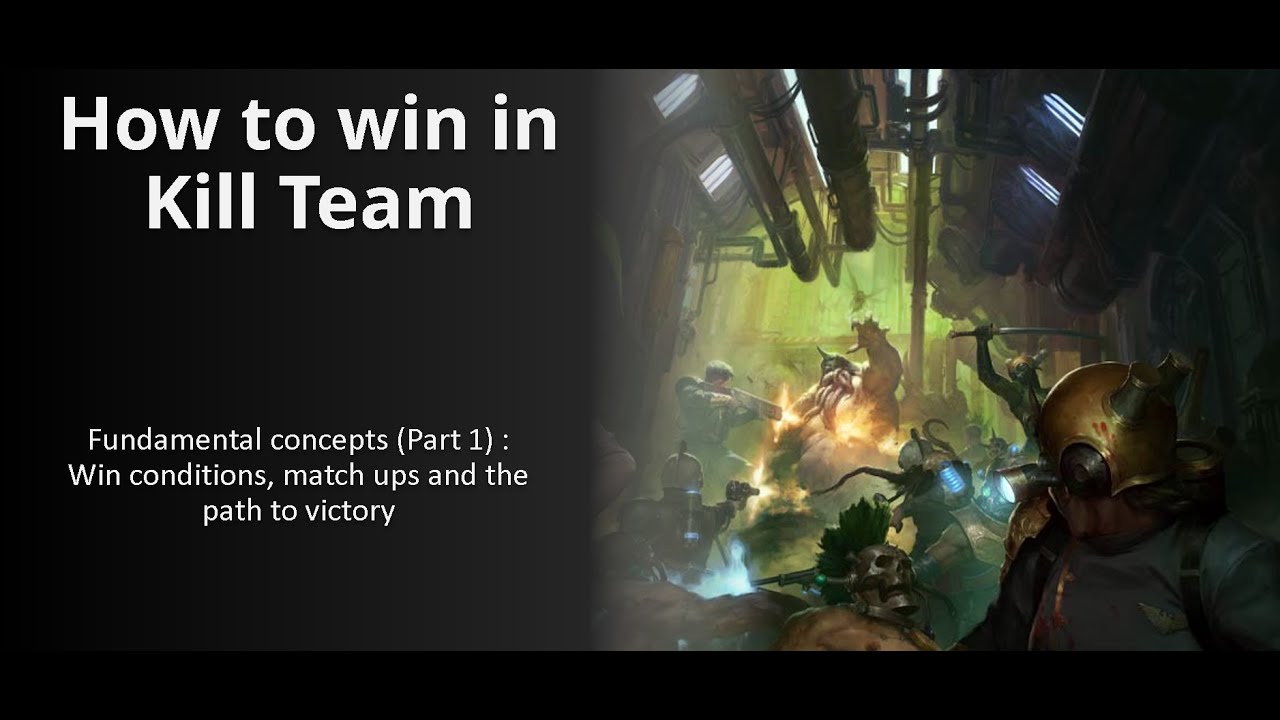 How to win in Kill Team EP1 (Fundamental concepts part 1) - YouTube
