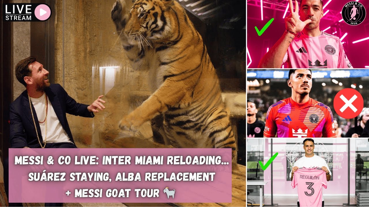 Messi & Co LIVE: Inter Miami Reloading... Suárez Staying, Alba ...