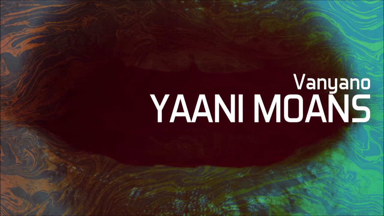 Vanyano - Yaani Moans (Original Mix) - YouTube