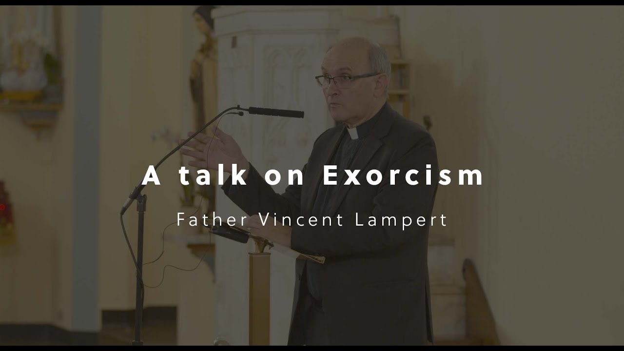 Father Vincent Lampert | A talk on the Ministry of Exorcism - YouTube