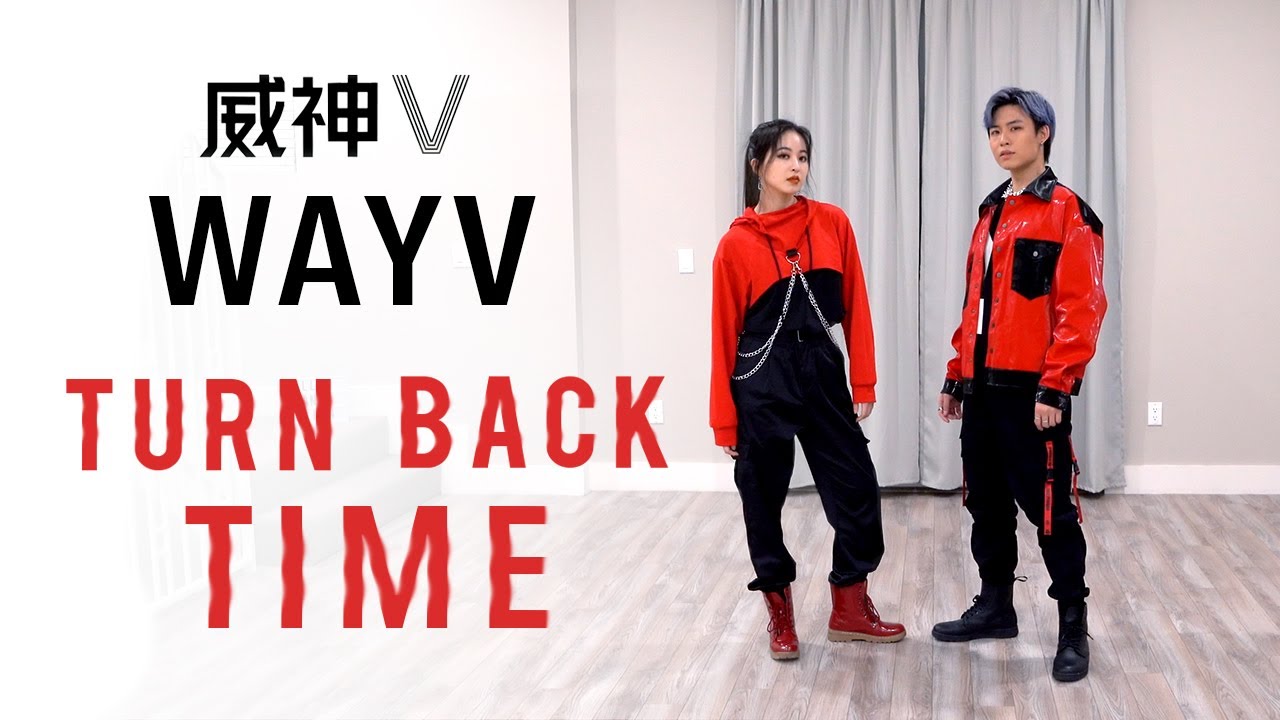 WayV 威神V - 'Turn Back Time (超时空 回)' Dance Cover | Ellen and Brian - YouTube
