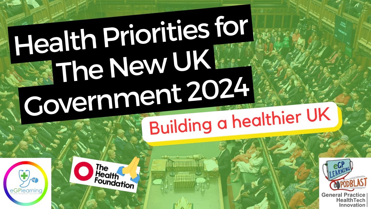 Health Priorities for The New UK Government 2024 - YouTube