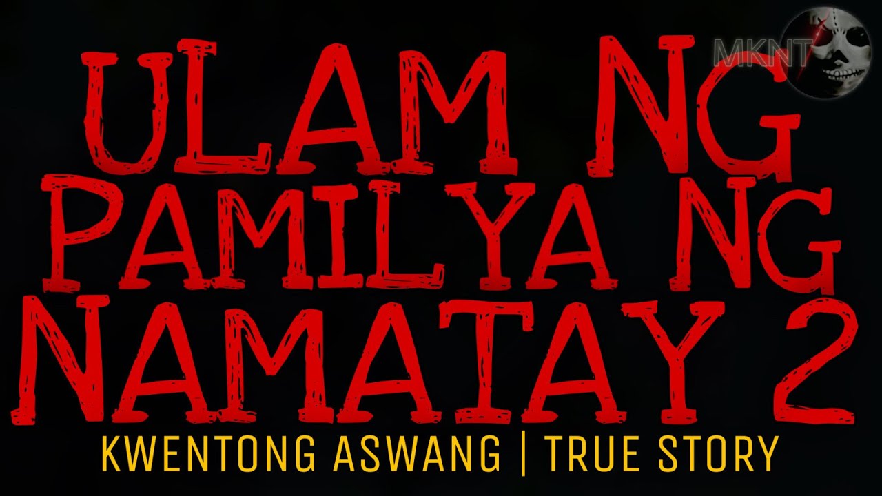 ULAM NG PAMILYA NG NAMATAY (Part 2) | Kwentong Aswang | True Story ... ULAM NG PAMILYA NG NAMATAY (Part 2) | Kwentong Aswang | True Story ...