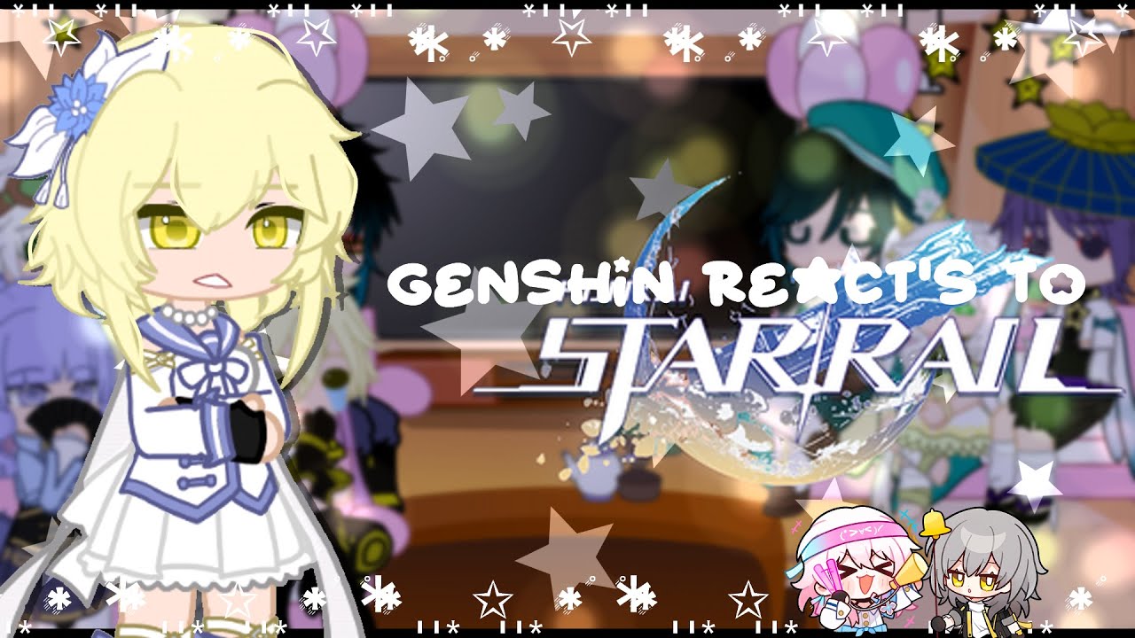 Genshin React's To Honkai Starrail Read desc Gacha club HSR 3/? ⌟ - YouTube