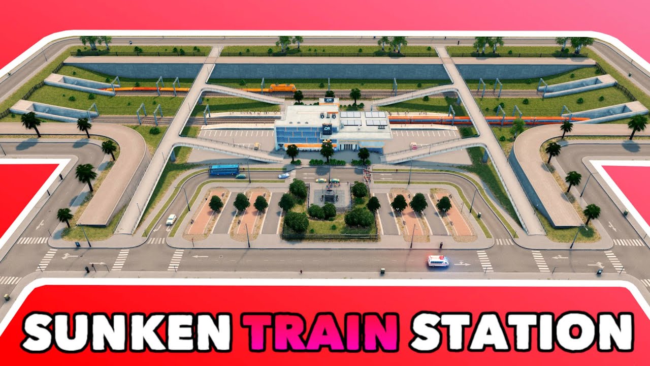 How to build a Sunken Train Station with quays in Cities: Skylines | No ...