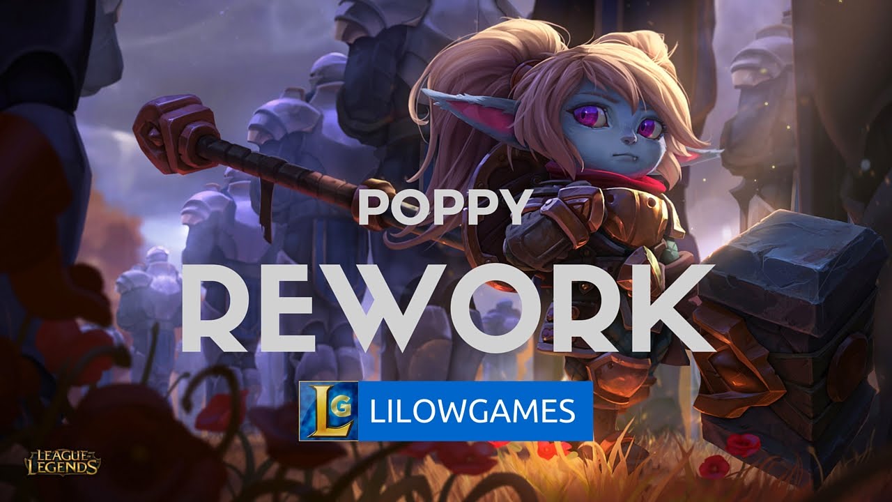 NEW POPPY REWORK | LEAGUE OF LEGENDS SEASON 6 - YouTube
