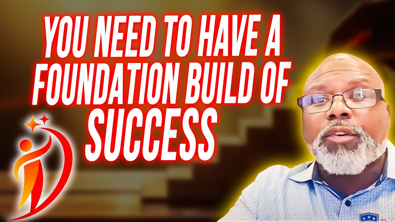 To Succeed In Business You Need To Have A Foundation Built for Success ...