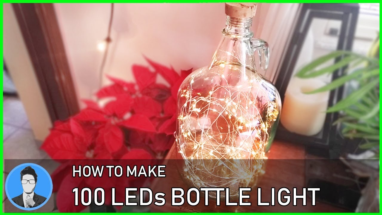 How To Make - 100 Leds Bottle Light - Bottiglia Con Led - YouTube