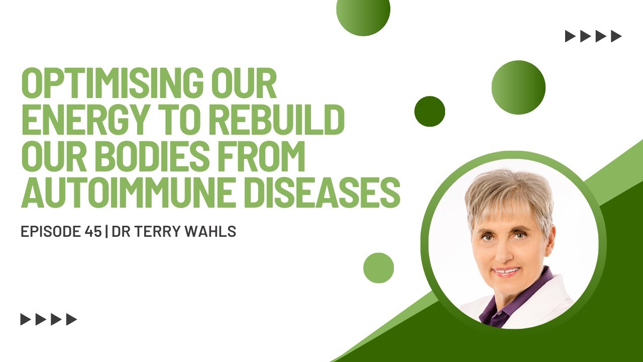 Optimising our energy to rebuild our bodies from autoimmune diseases ...