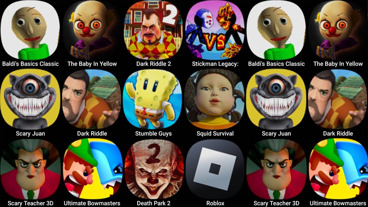 Baldi's Basics Classic,The Baby In Yellow,Dark Riddle 2,Stickman Legacy ...