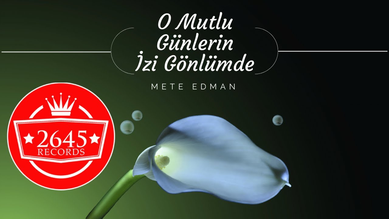 Mete Edman - O Mutlu Günlerin İzi Gönlümde - YouTube