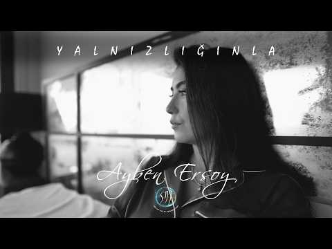 Ayben Ersoy - Yalnızlığınla