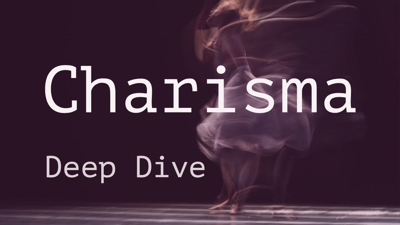 Charisma (Deep Dive) (2019 Rerun) - YouTube