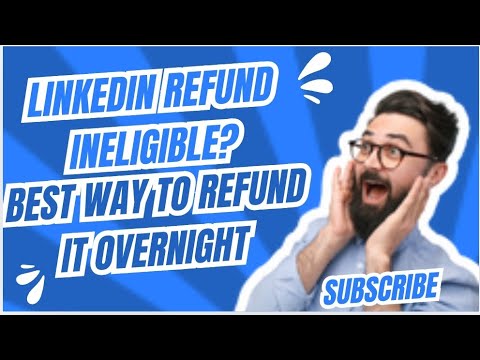 LinkedIn Refund Not Eligible? How to Refund Your Money from LinkedIn ...