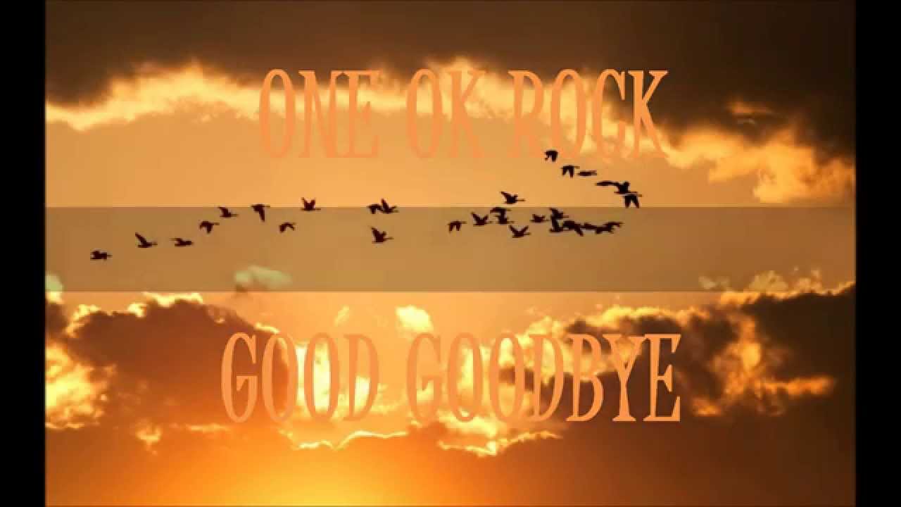 One Ok Rock - Good Goodbye (Lyrics) - YouTube