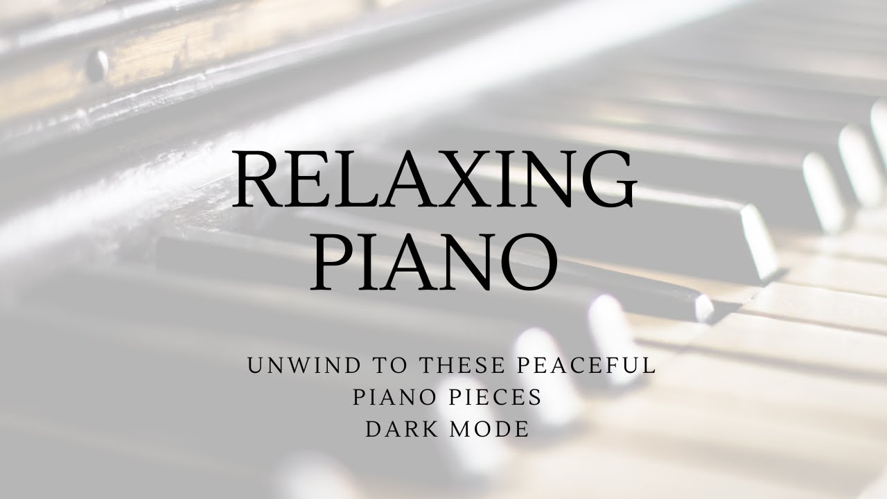 Relaxing Piano: Unwind to these Peaceful Piano Pieces | Relax Music ...