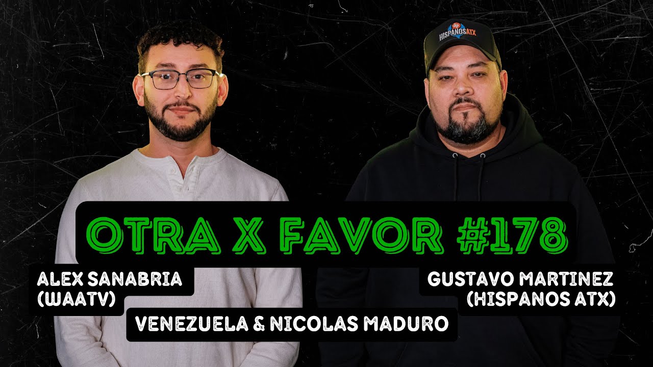 Otra X Favor #178 - Alex Sanabria (WAATV) & Gustavo Martinez (Hispanos ...