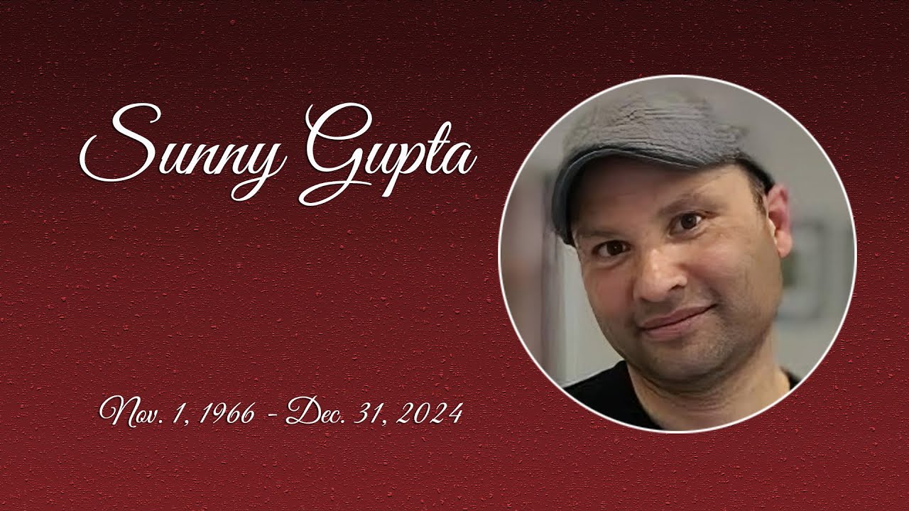 In Loving Memory of Sunny Gupta - YouTube