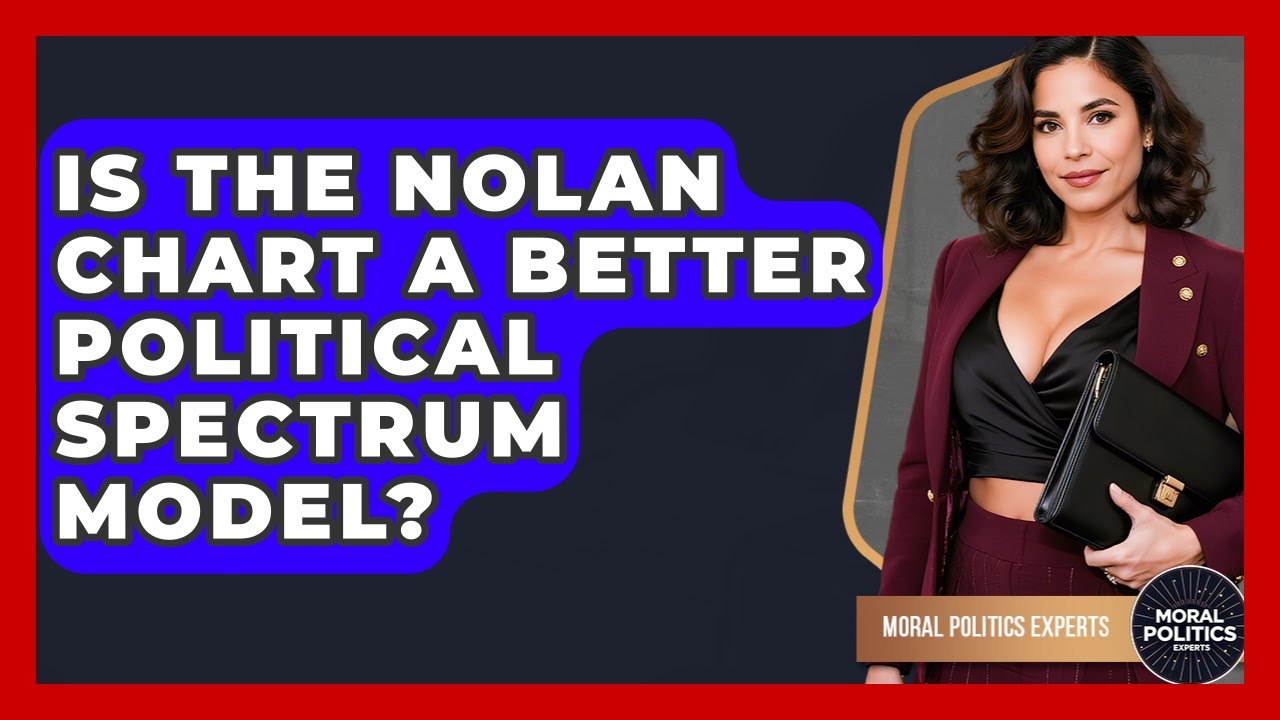 Is The Nolan Chart A Better Political Spectrum Model? - Moral Politics ...