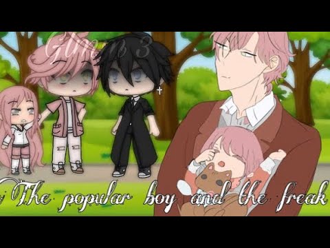 The Popular Boy and The Freak || BL || GLMM || (3/3) - YouTube