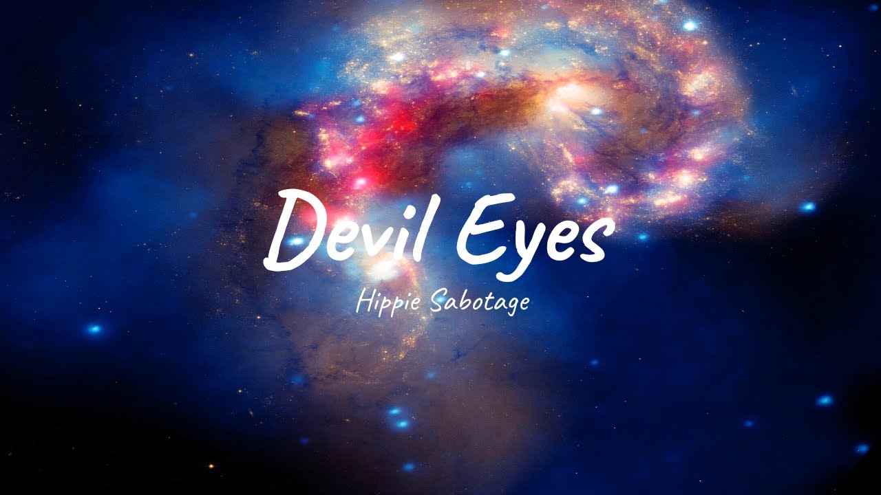 Hippie Sabotage - Devil Eyes (Lyrics) - YouTube