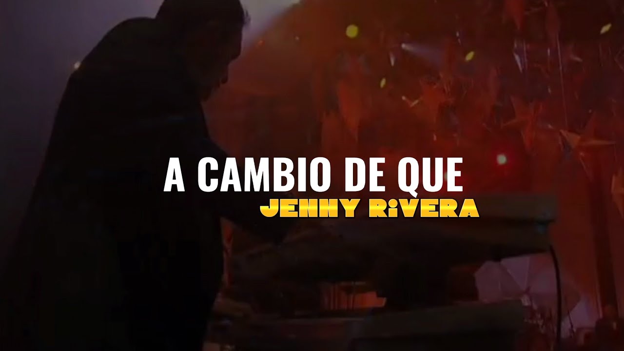 A CAMBIO DE QUÉ - [letra] - JENNY RIVERA - YouTube