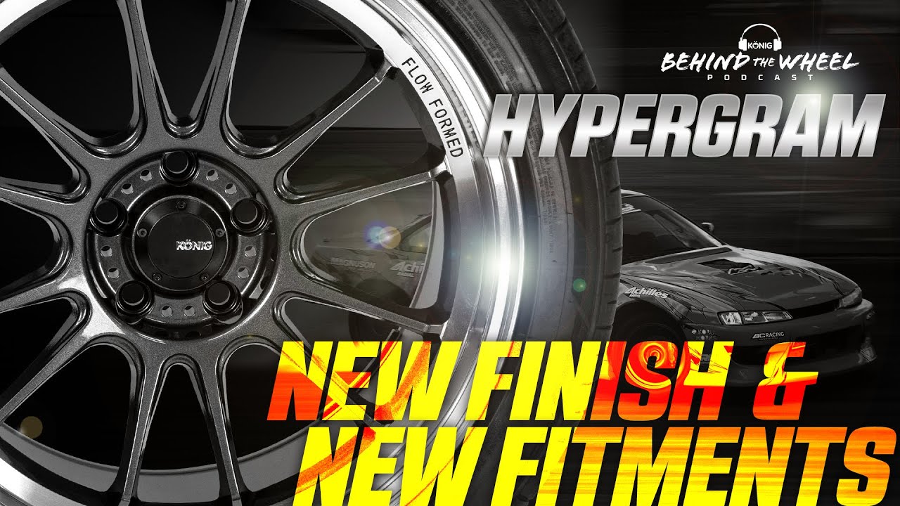 NEW HYPERGRAM FINISH - KONIG BEHIND THE WHEEL PODCAST WHEEL WEDNESDAY ...