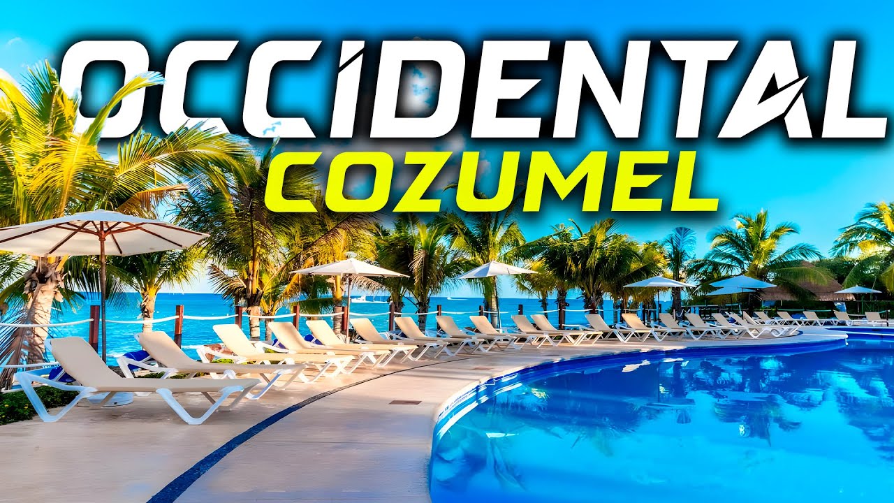 Hotel OCCIDENTAL COZUMEL | ALL INCLUSIVE - YouTube