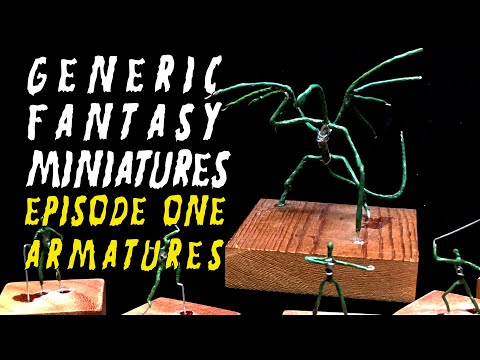 Generic Fantasy Miniatures episode 1 - How to make an armature!