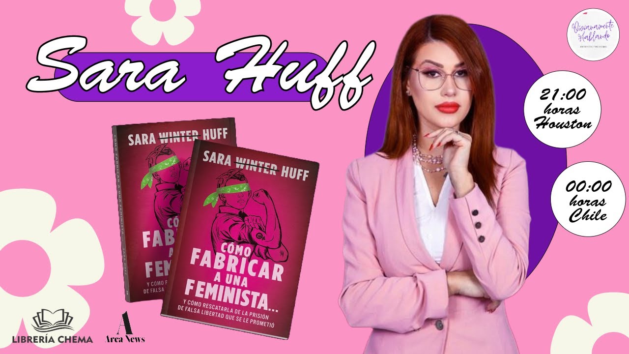 Conversando con Sara Huff - "Cómo fabricar una feminista" - YouTube