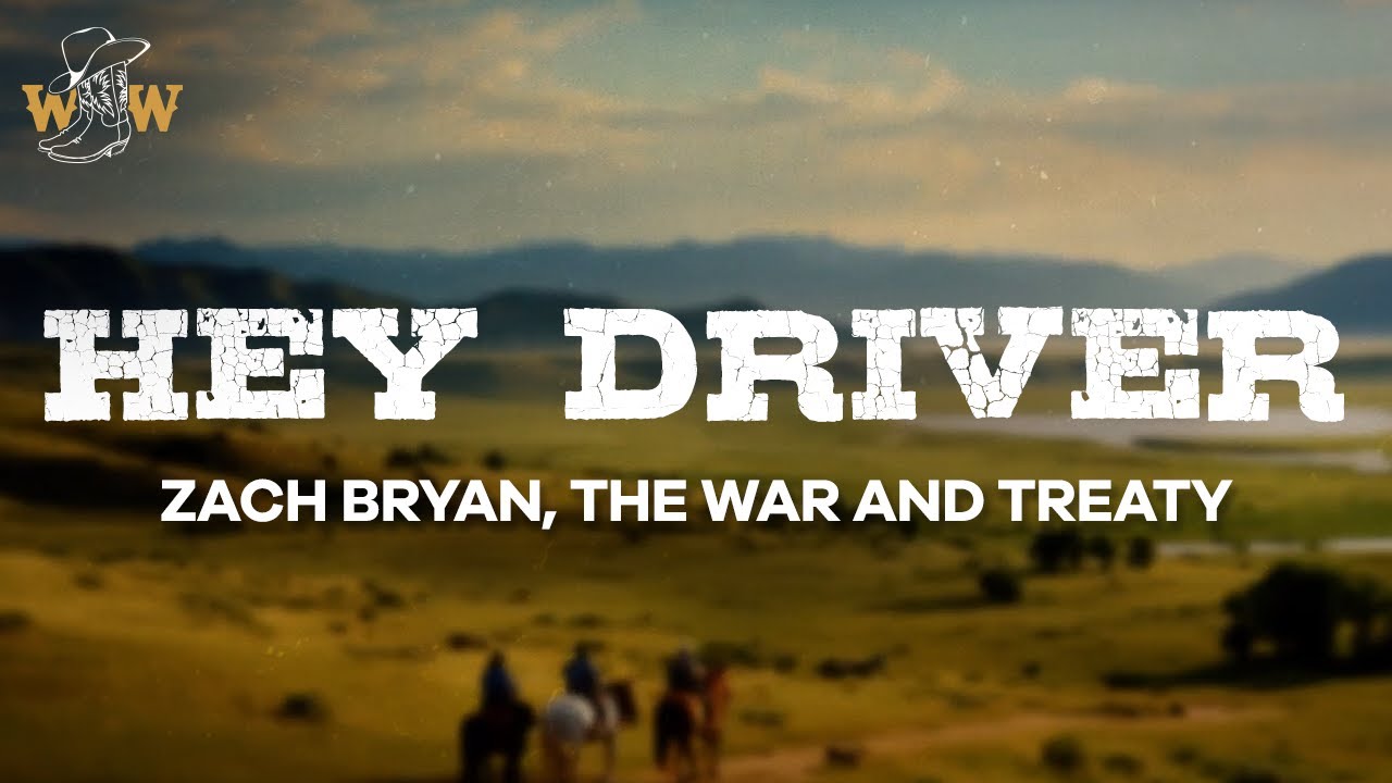 Zach Bryan, The War and Treaty - Hey Driver (Lyrics) - YouTube