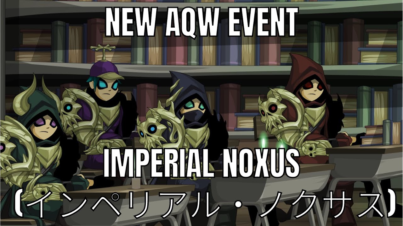 RE STREAM. AQW NEW EVENT : IMPERIAL NOXUS (インペリアル・ノクサス) - YouTube