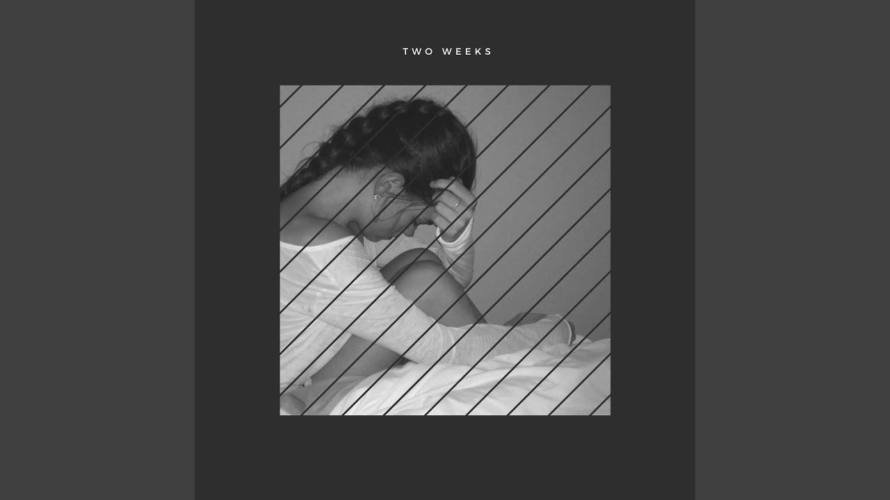 Two Weeks - YouTube