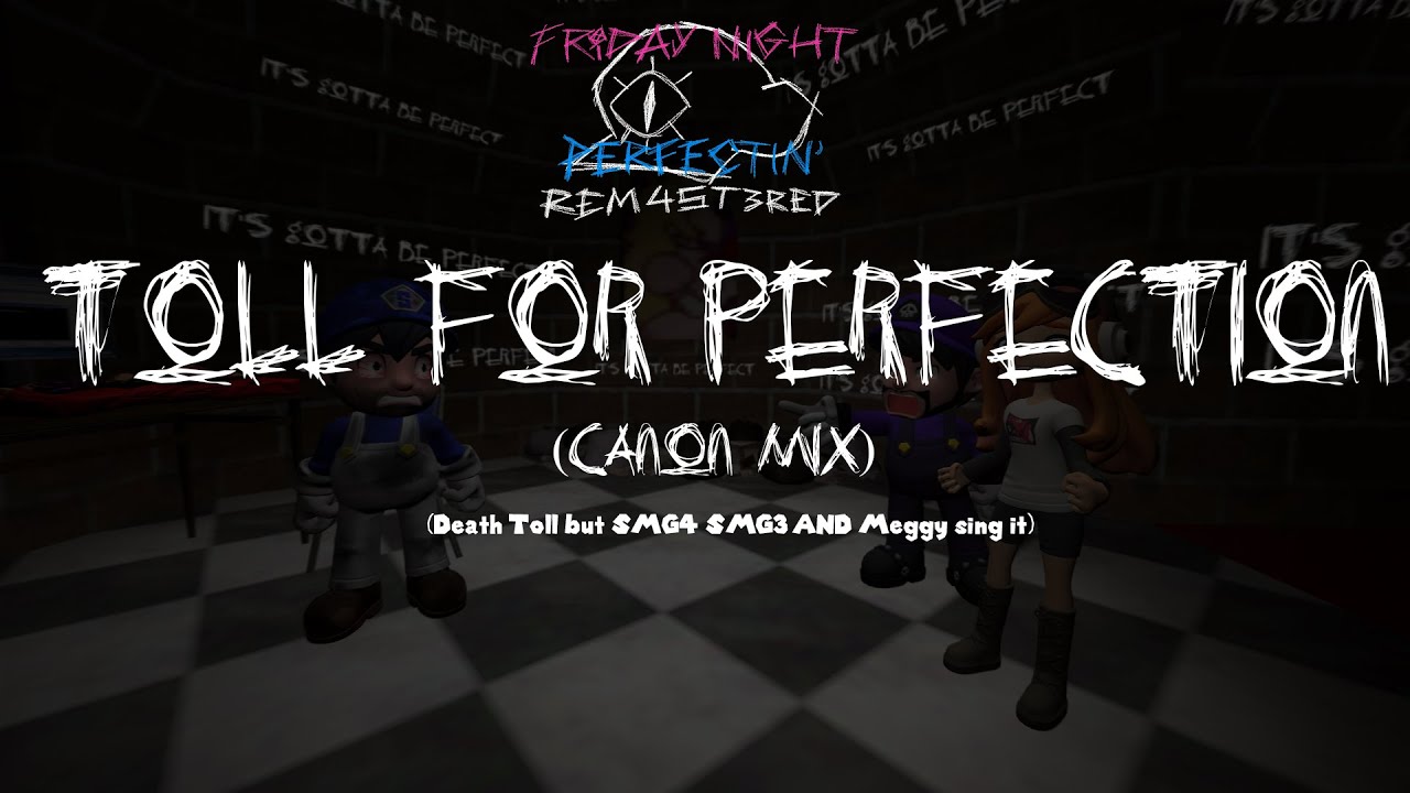 Toll for Perfection [Canon Mix] - Friday Night Perfectin' Remastered ...