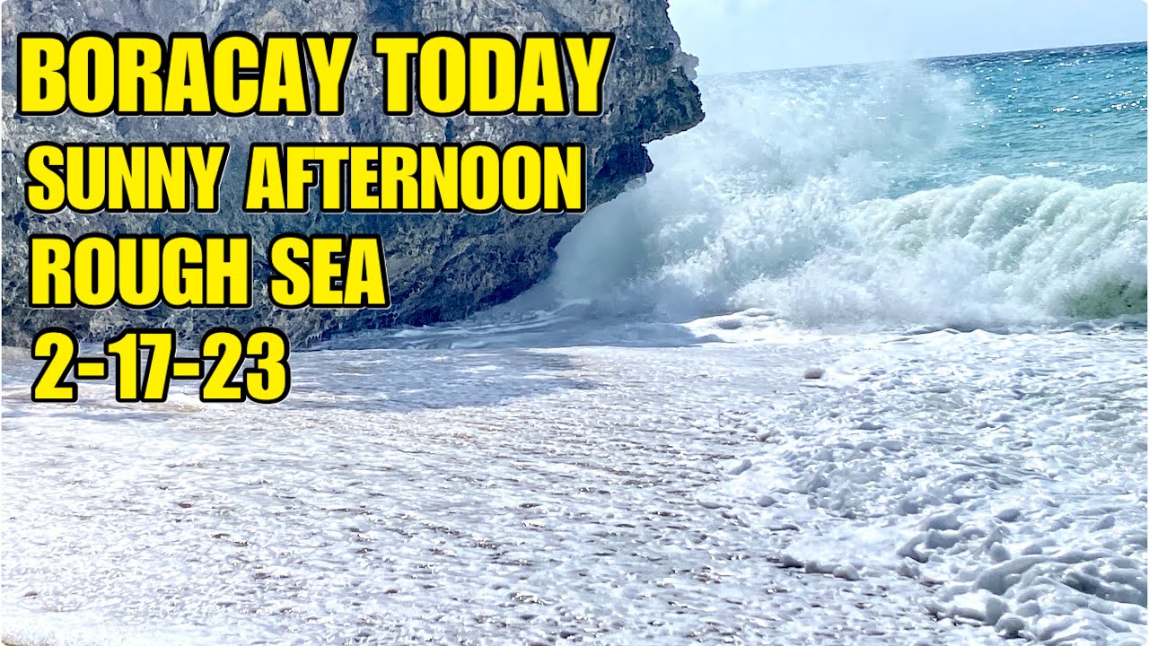 BORACAY TODAY- A SUNNY AFTERNOON- ROUGH SEA - YouTube