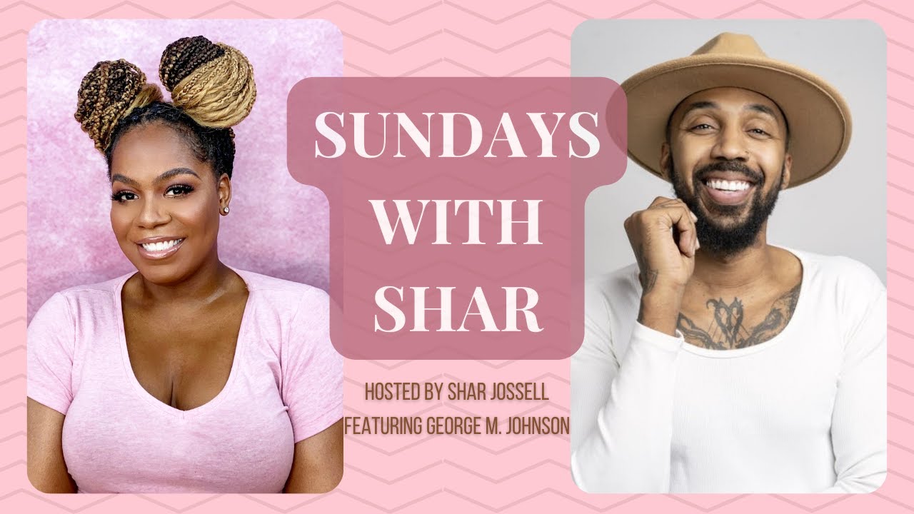 Sundays With Shar: Featuring George M. Johnson 9/20/2020 - YouTube