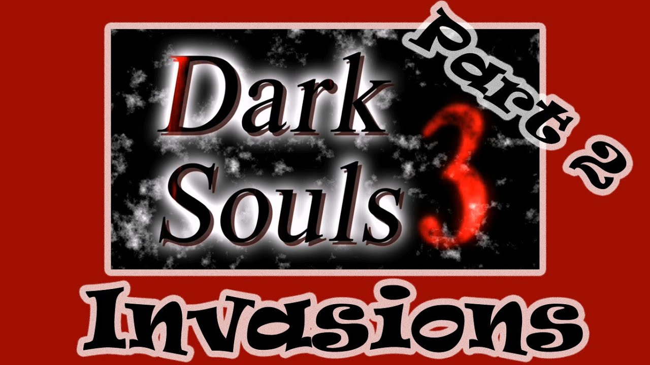 Dark Souls 3 - Casual Invasions (Part 2) - "Farron´s Forest & Swamp ...