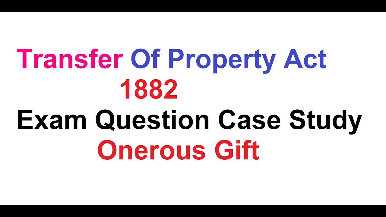 Onerous Gift Case Law Studies Tranfer Of Property Act 1882 - YouTube