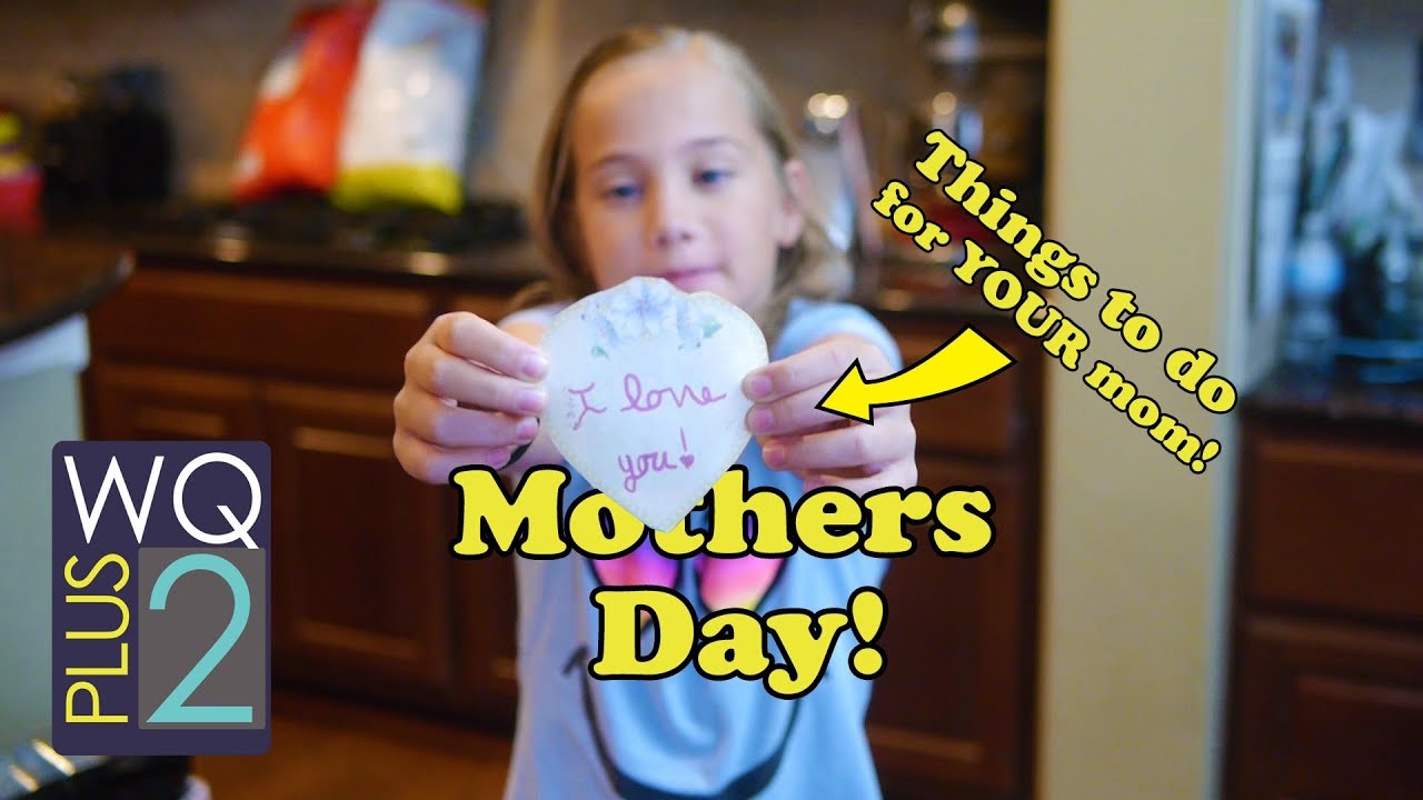 What to do for your mom on Mother's Day from the Wilkinson Quints - YouTube