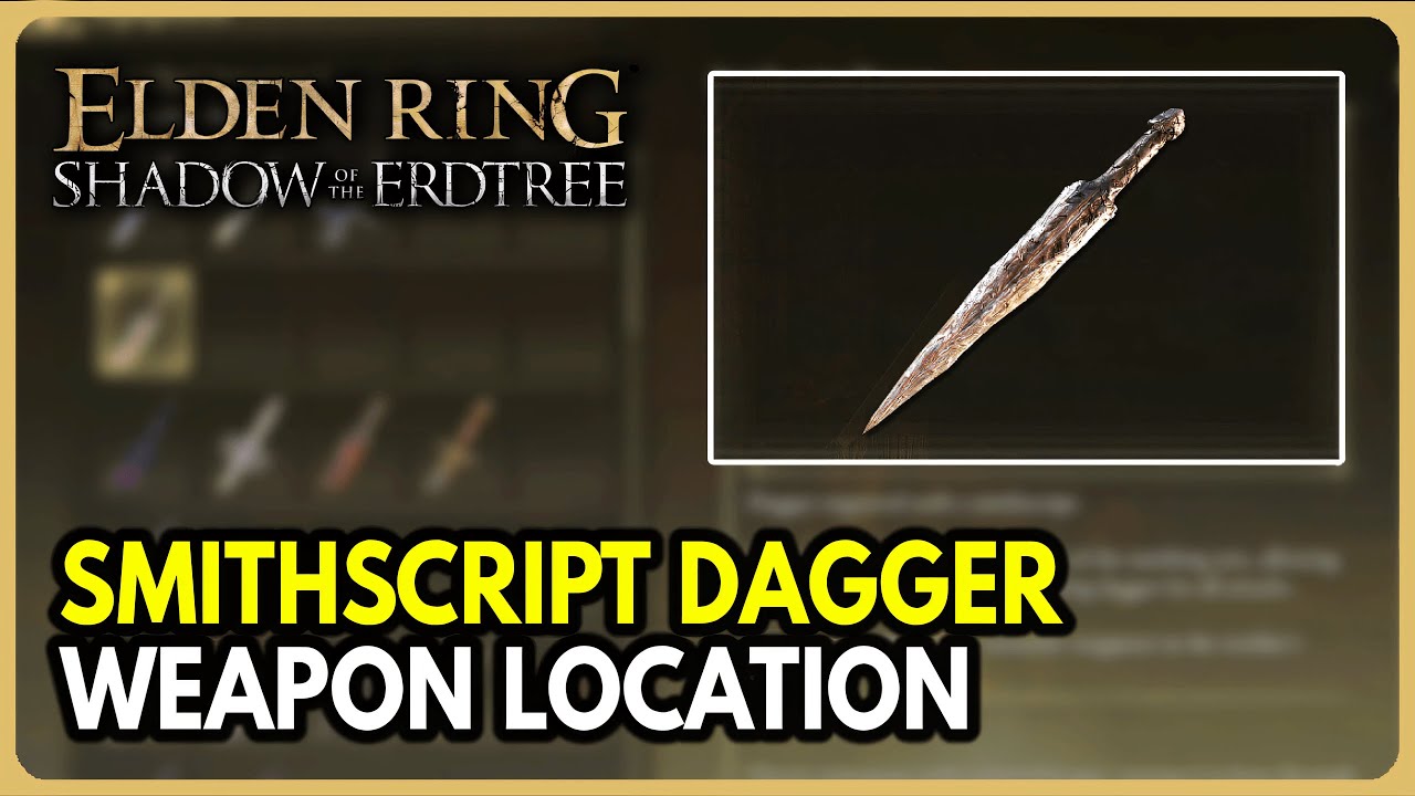 Smithscript Dagger Weapon Location - Elden Ring Shadow of the Erdtree DLC - YouTube