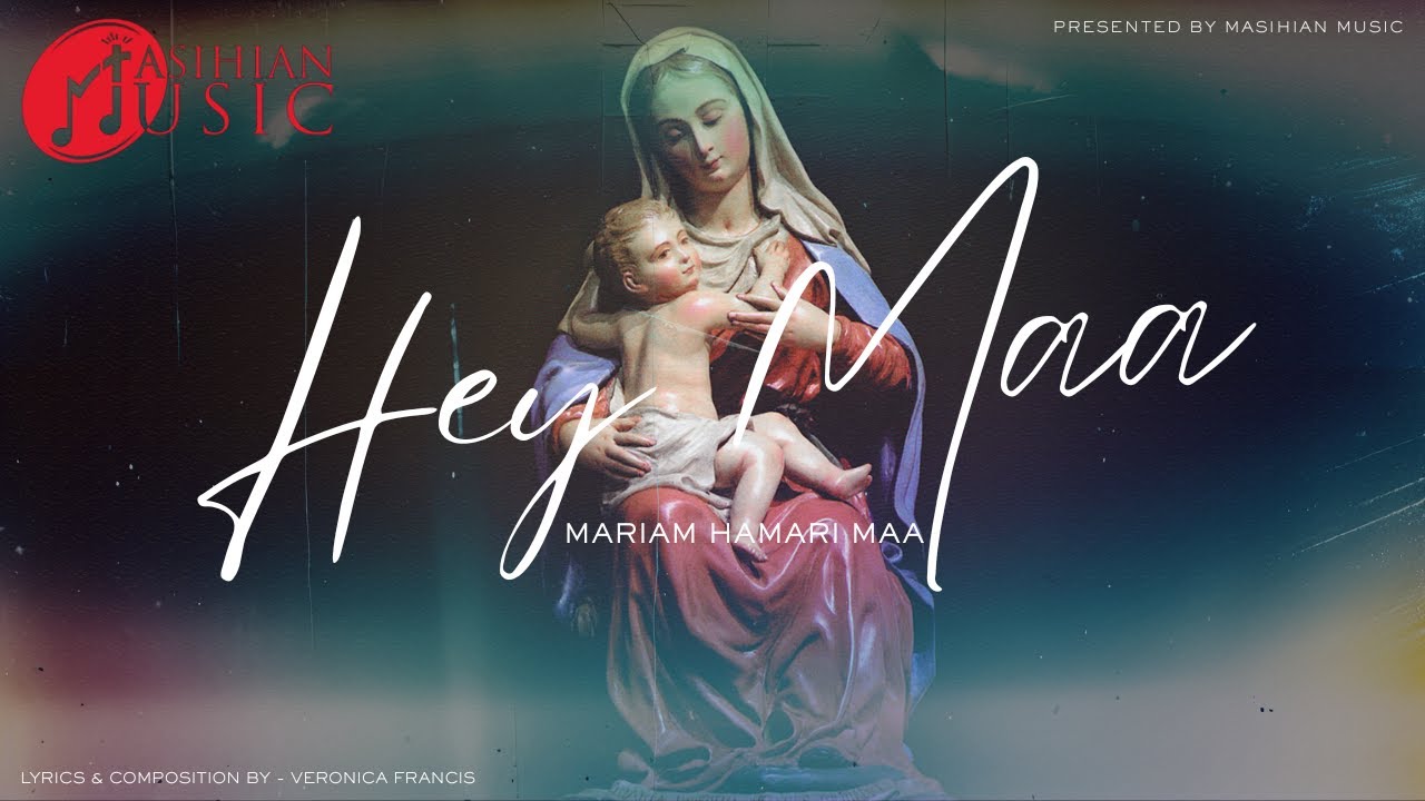 Hey Maa Mariam Hamari Maa | Original Masihian Music Song | 2025 - YouTube