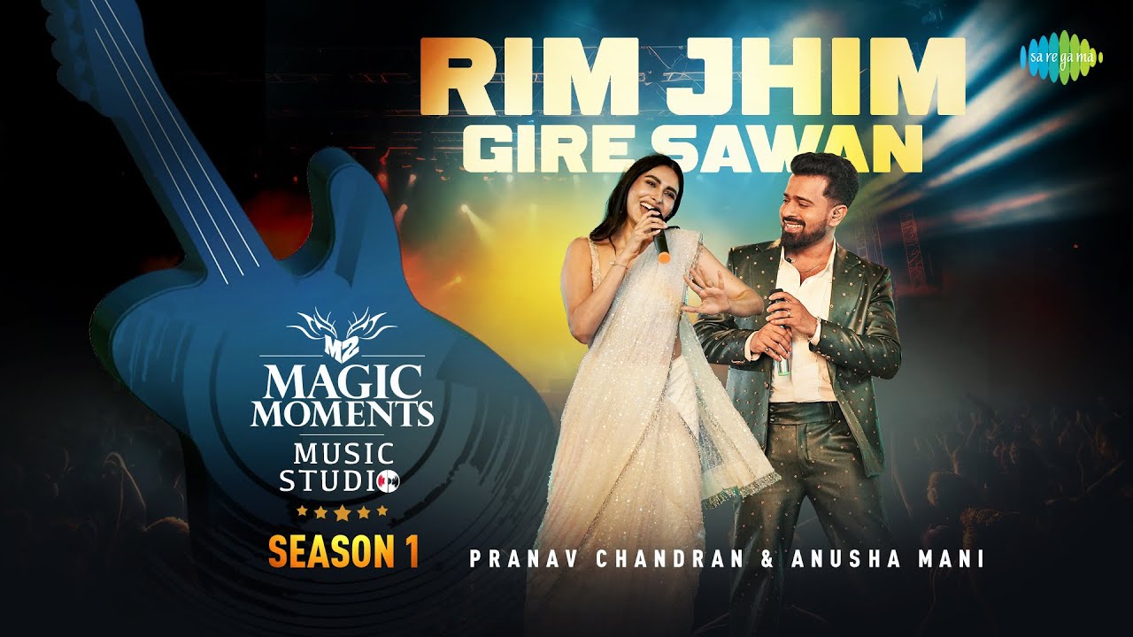 Rim Jhim Gire Sawan | Pranav Chandran | Anusha Mani | Magic Moments ...