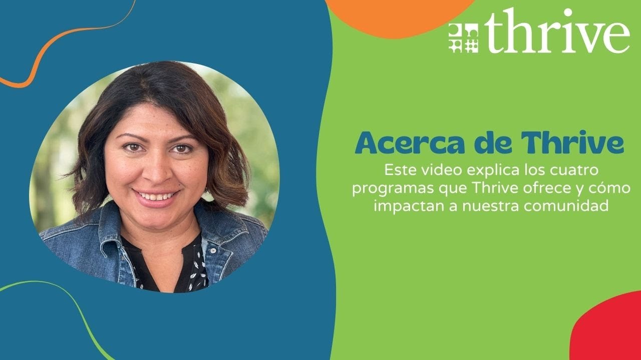 Thrive - What We Do | Thrive - Lo que Hacemos - YouTube