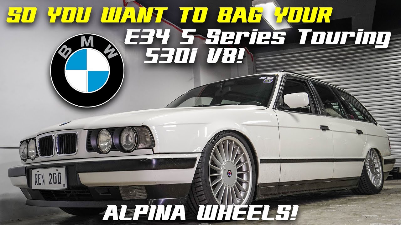 SO YOU WANT TO BAG YOUR - E34 5 Series TOURING - ALPINA WHEELS! - YouTube
