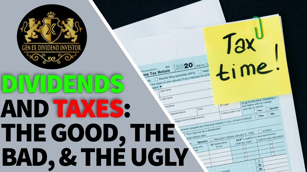 Dividends & Taxes: the Good, the Bad and the Ugly @GenExDividendInvestor
