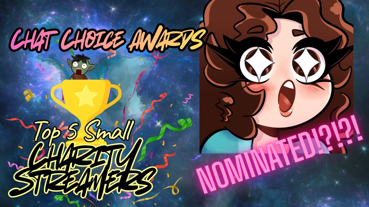 Chat's Choice Awards nominated me for Top 5 Small Charity Streamers ...