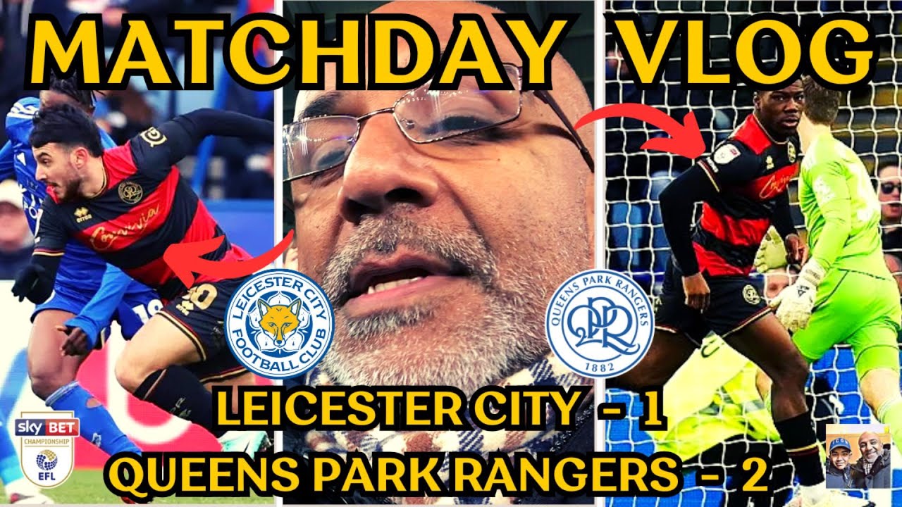 QPR LIMBS AS LEICESTER LOSE 3 GAMES ON THE BOUNCE | MATCHDAY VLOG | LEICESTER 1-2 QPR - YouTube