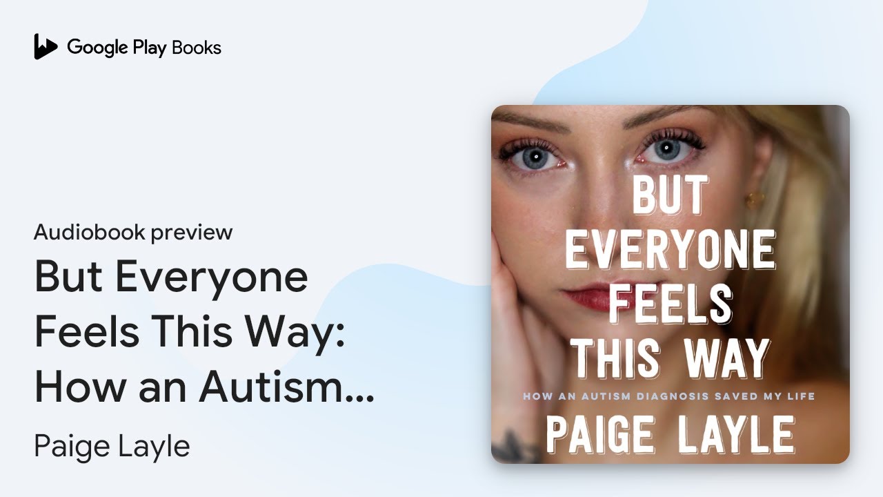 But Everyone Feels This Way: How an Autism… by Paige Layle · Audiobook ...